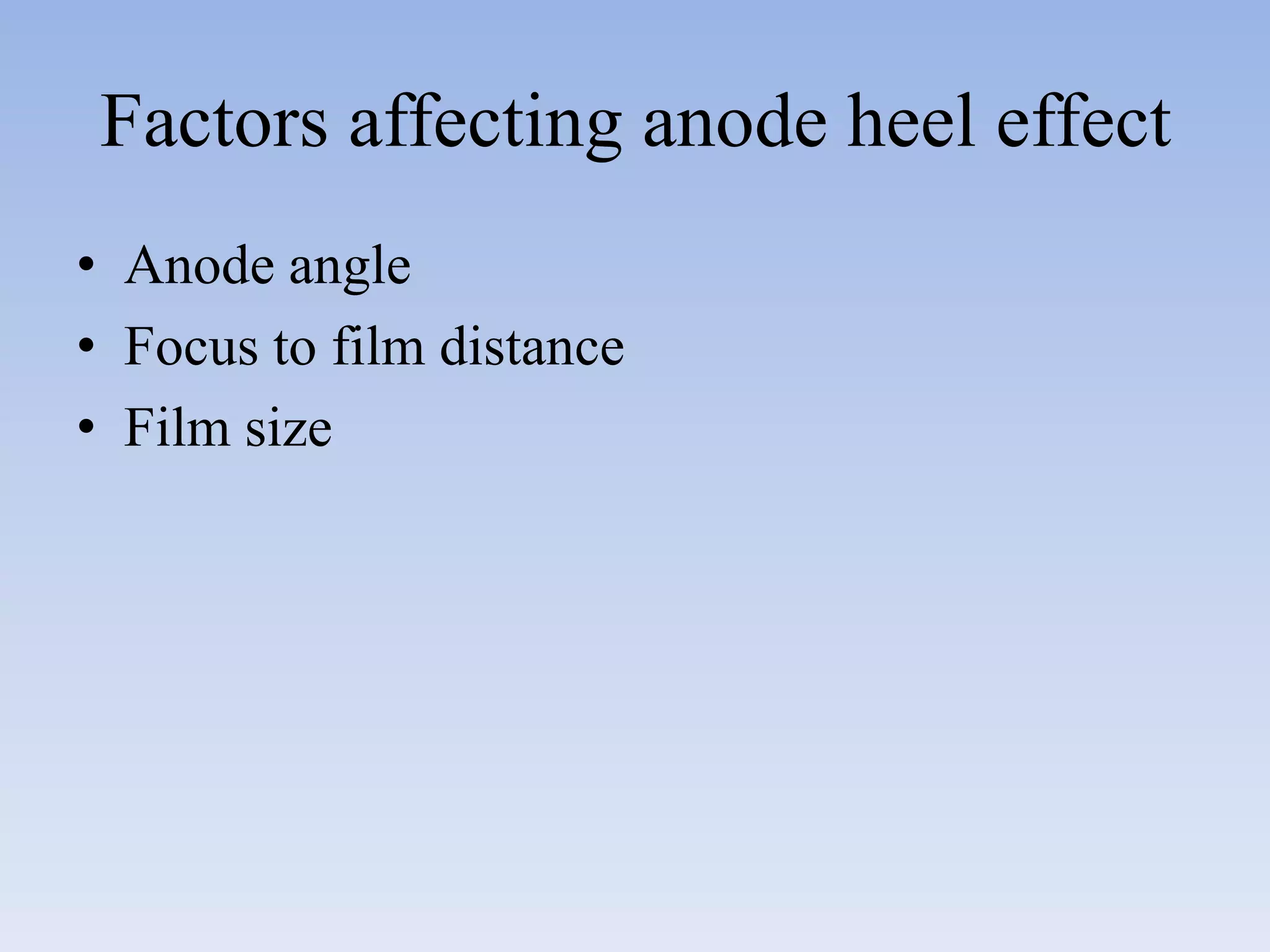 Anode heel effect, line focus principle, | PPTX