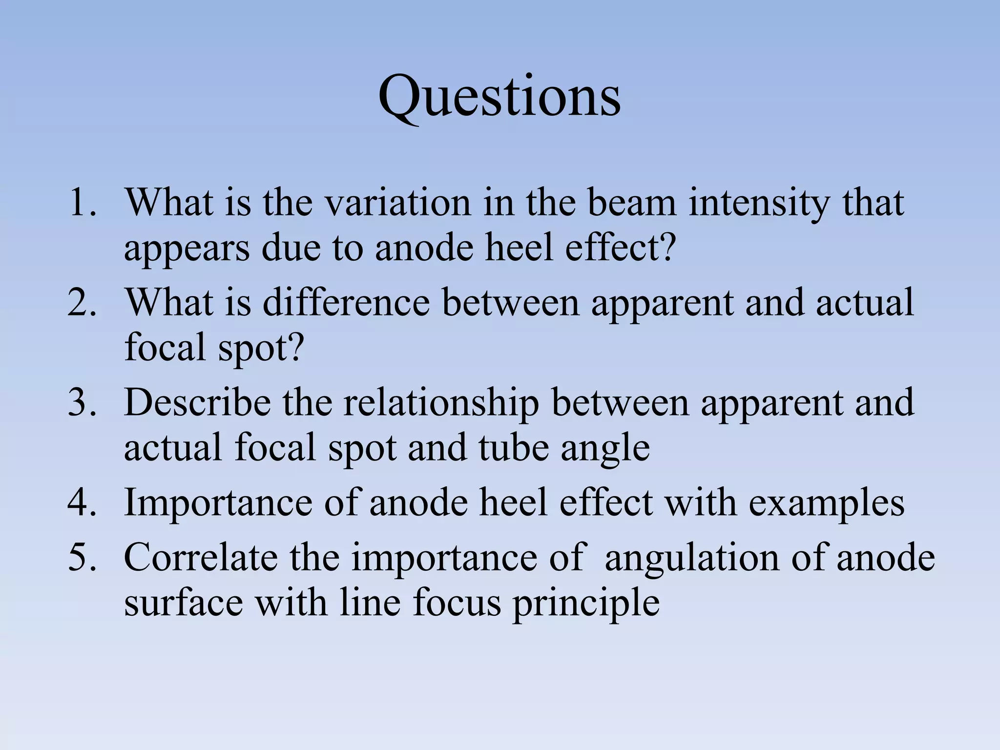 Anode heel effect, line focus principle, | PPTX