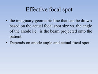 Anode heel effect, line focus principle, | PPTX
