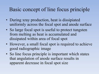 Anode heel effect, line focus principle, | PPTX