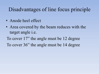 Anode heel effect, line focus principle, | PPTX