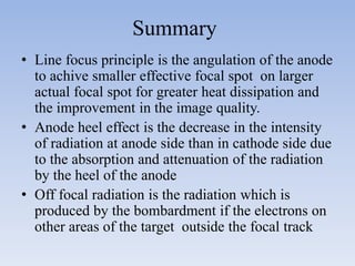 Anode heel effect, line focus principle, | PPTX