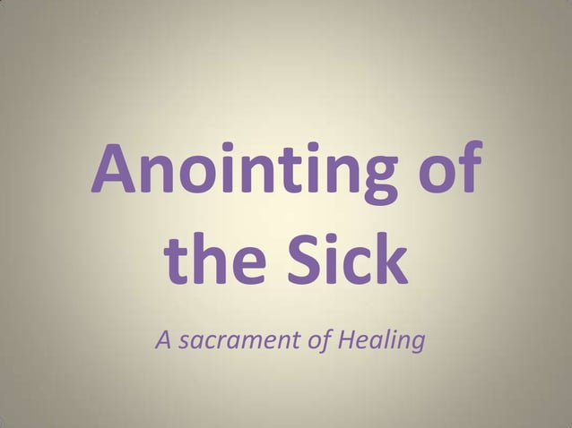 Anointing of the sick! | PPT