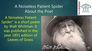A Noiseless Patient Spider by Chethan B Manjunath | PPT