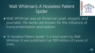 A Noiseless Patient Spider by Chethan B Manjunath | PPT