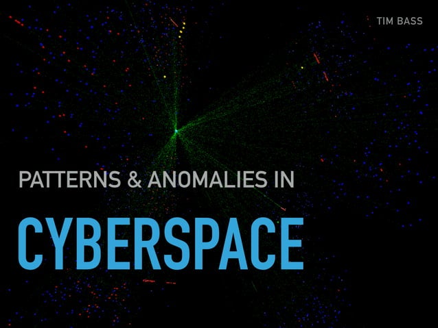 Patterns & Anomalies in Cyberspace | PPT