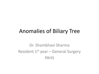 Anomalies of biliary tree | PPTX
