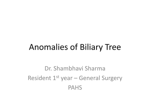 Anomalies of biliary tree | PPTX