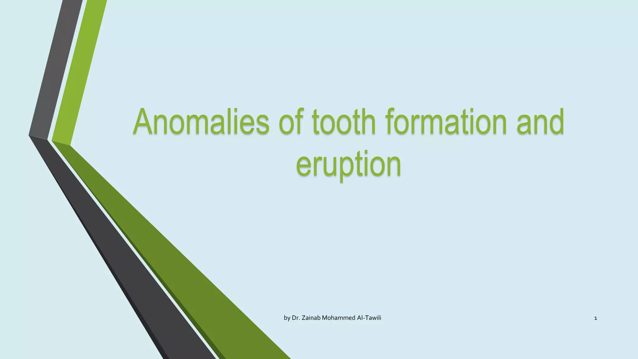Anomalies of tooth formation and eruption | PPTX