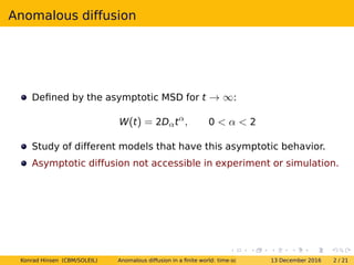 Anomalous diffusion in a finite world: time-scale dependent trajectory ...