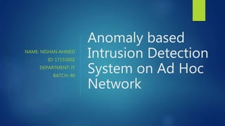Anomaly based ids on ad hoc networks | PPT