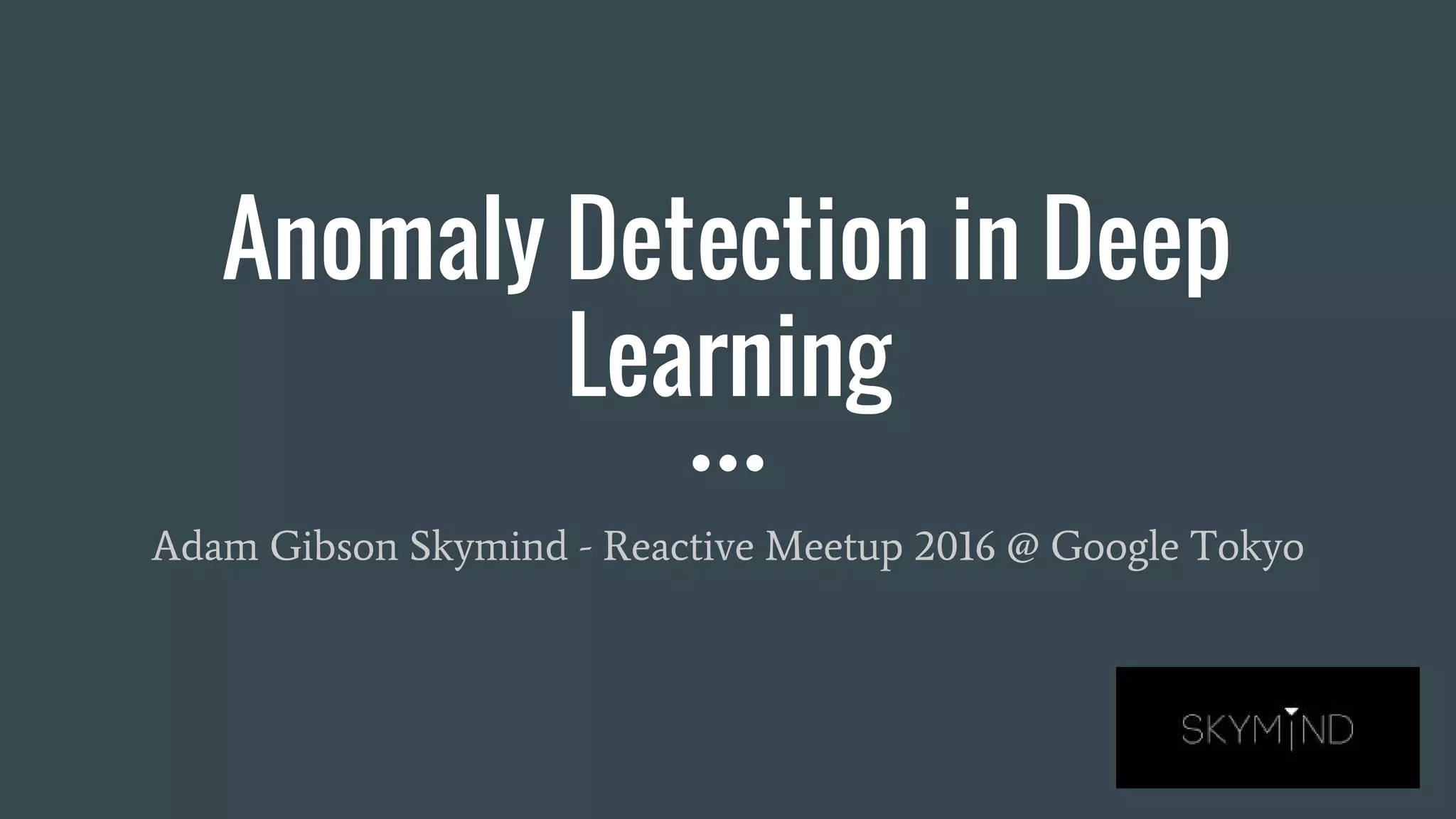 Anomaly detection in deep learning | PPT