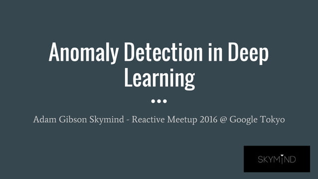Anomaly detection in deep learning | PPT