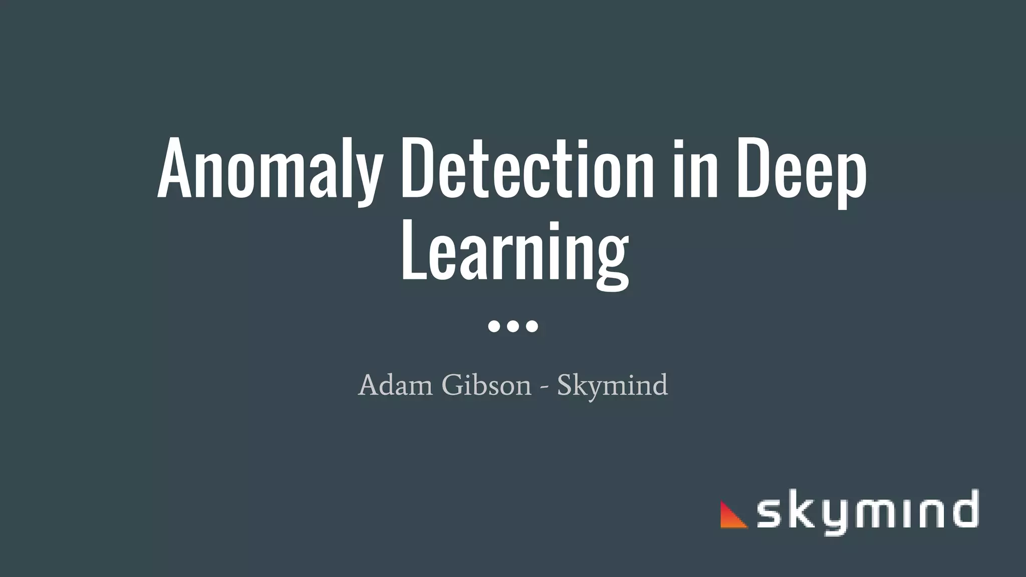 Anomaly detection in deep learning (Updated) English | PPTX