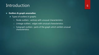 Anomaly detection in plain static graphs | PPTX