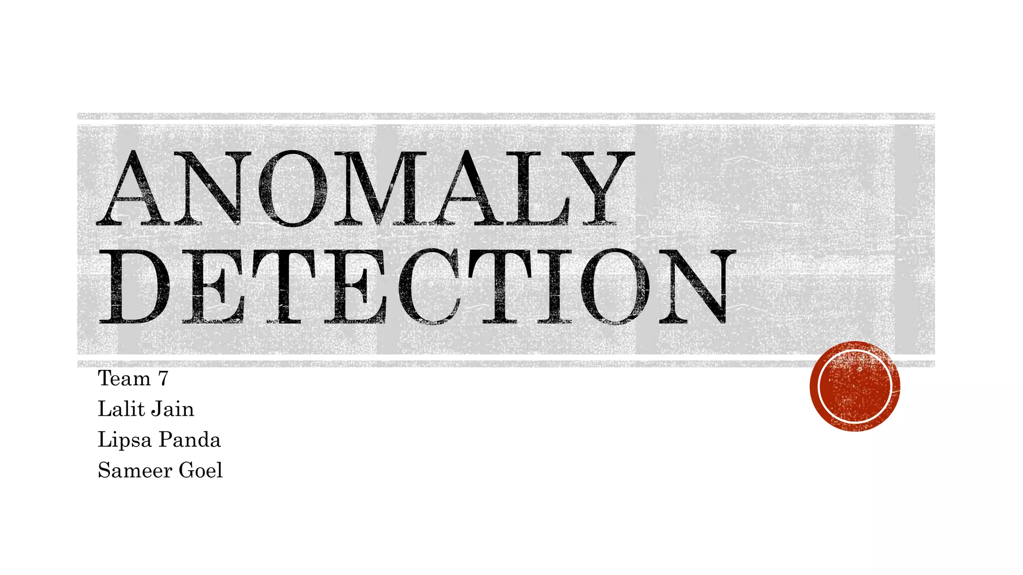 Anomaly detection- Credit Card Fraud Detection | PPTX