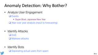 Statistical Learning Based Anomaly Detection @ Twitter | PPT