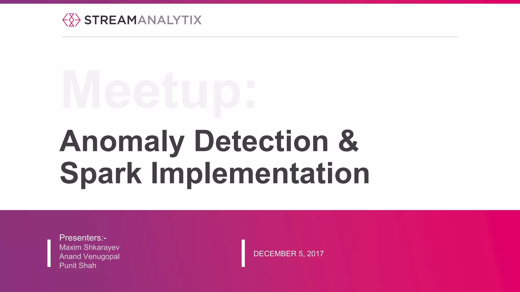 Anomaly Detection and Spark Implementation - Meetup Presentation.pptx
