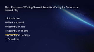 Samuel Beckett's Waiting for Godot as an Absurd play.pptx | Free Download