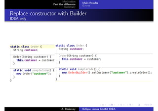 Eclipse vs. IntelliJ IDEA : Refactorings Showdown | PDF