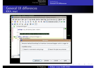 Eclipse vs. IntelliJ IDEA : Refactorings Showdown | PPT
