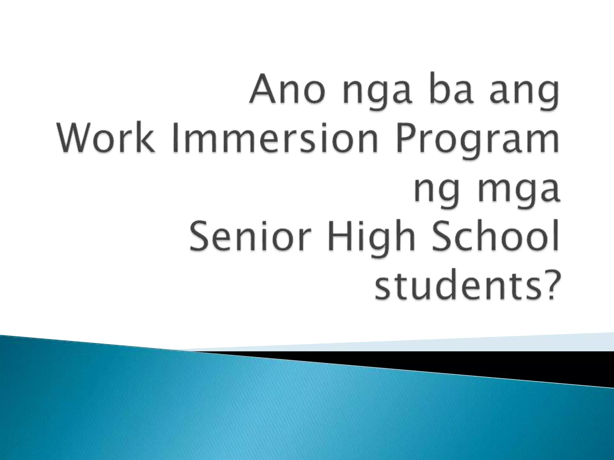 Ano nga ba ang work immersion.pptx