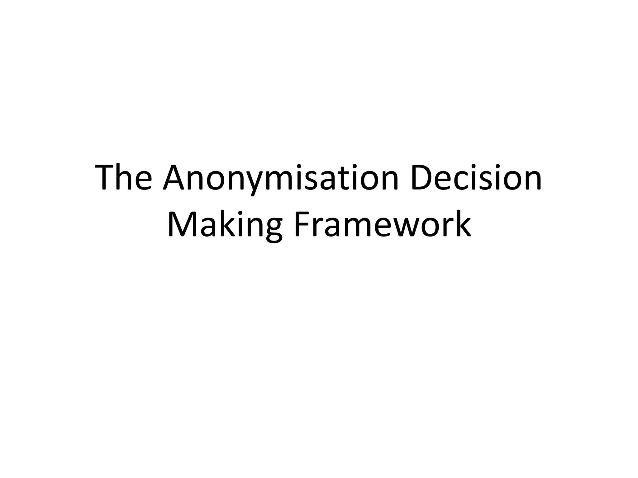 Anonymisation decision making framework | PDF