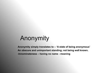 Anonymity 1 Presentation | PPT