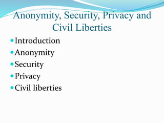 ANONYMITY, SECURITY, PRIVACY AND CIVIL LIBERTIES.pptx