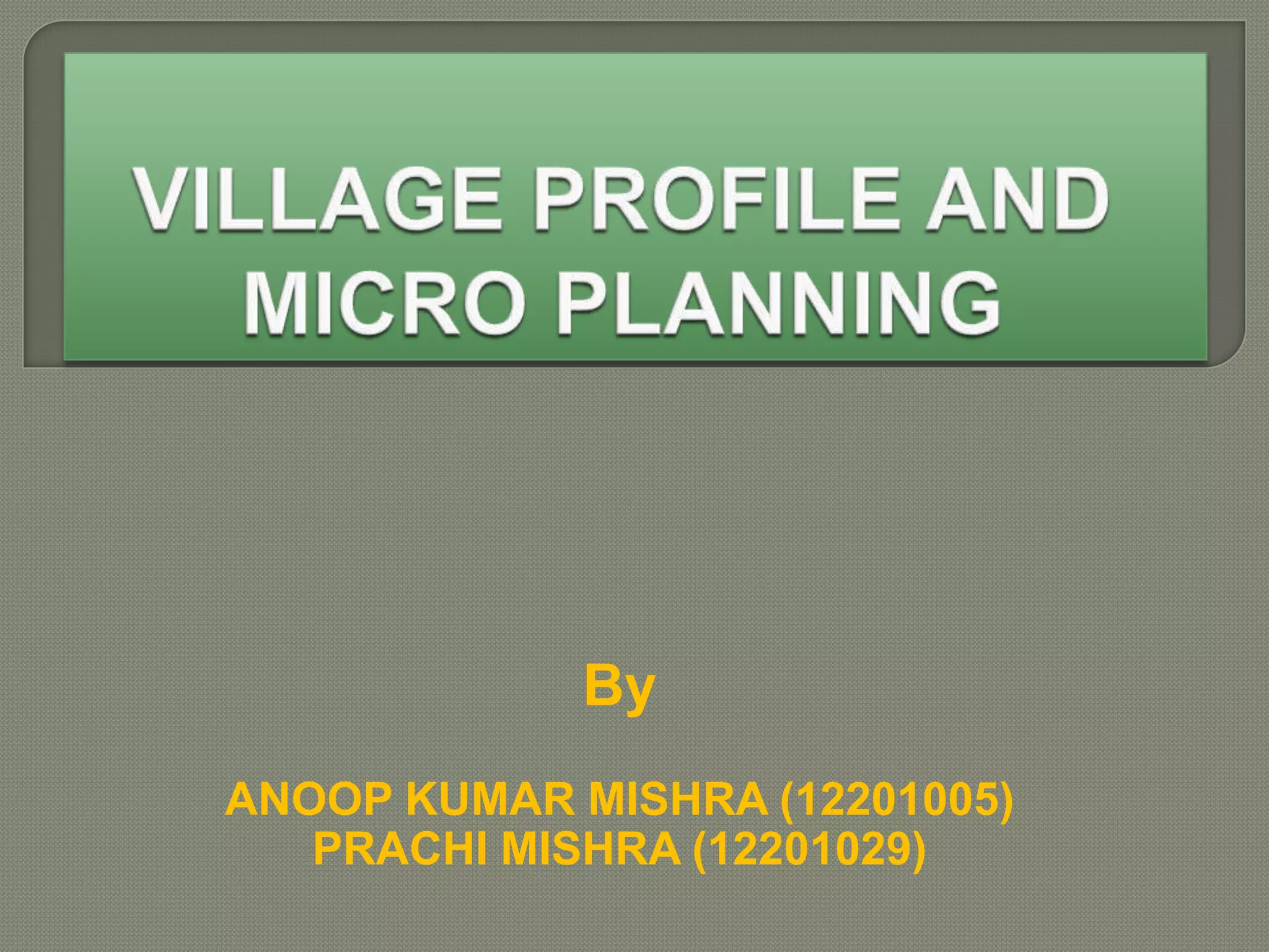 VILLAGE PROFILE AND MICRO PLANNING, Etah, Uttar Pradesh | PPTX ...