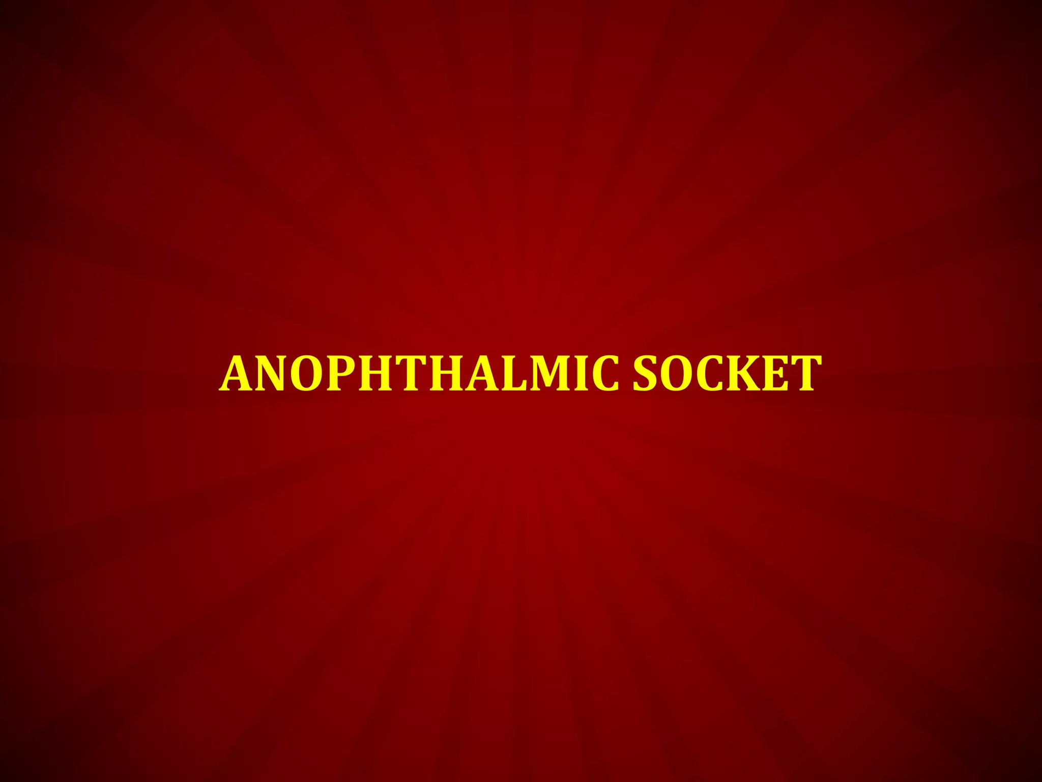 Anophthalmic socket | PPT