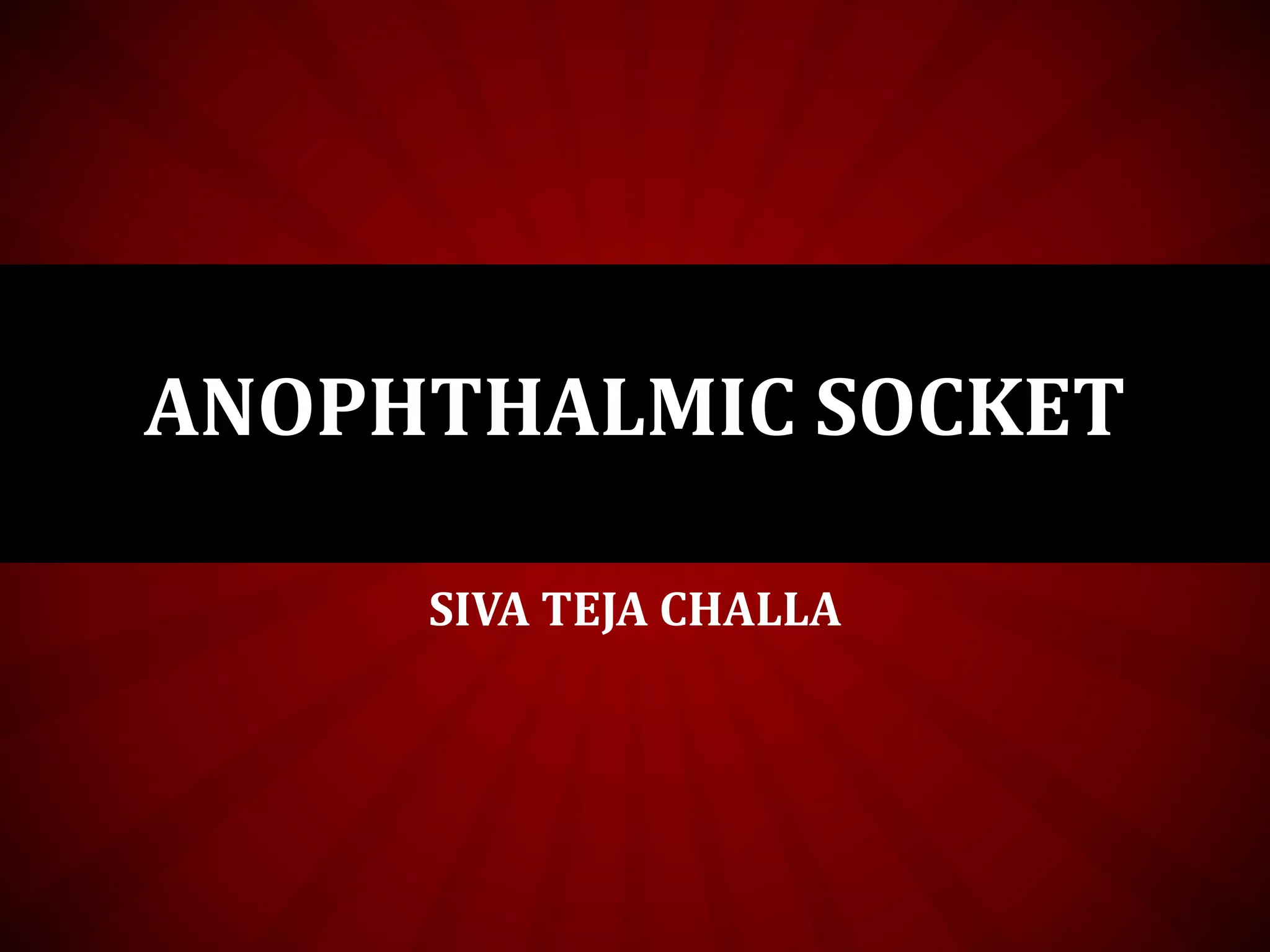 Anophthalmic socket | PPTX