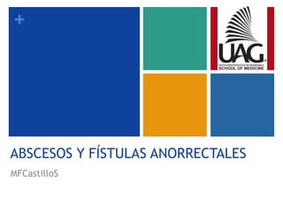 Absceso y fístula anorrectal | PPTX