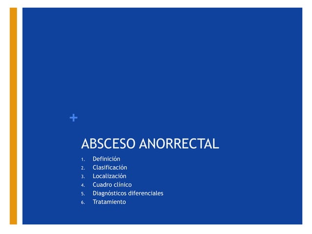 Absceso y fístula anorrectal | PPTX