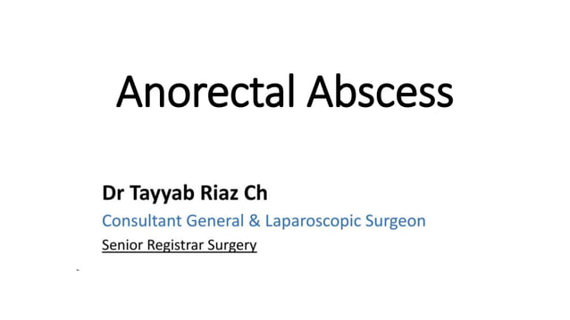 Anorectal Abscess.pptx | Digestive Disorders | Diseases and Conditions