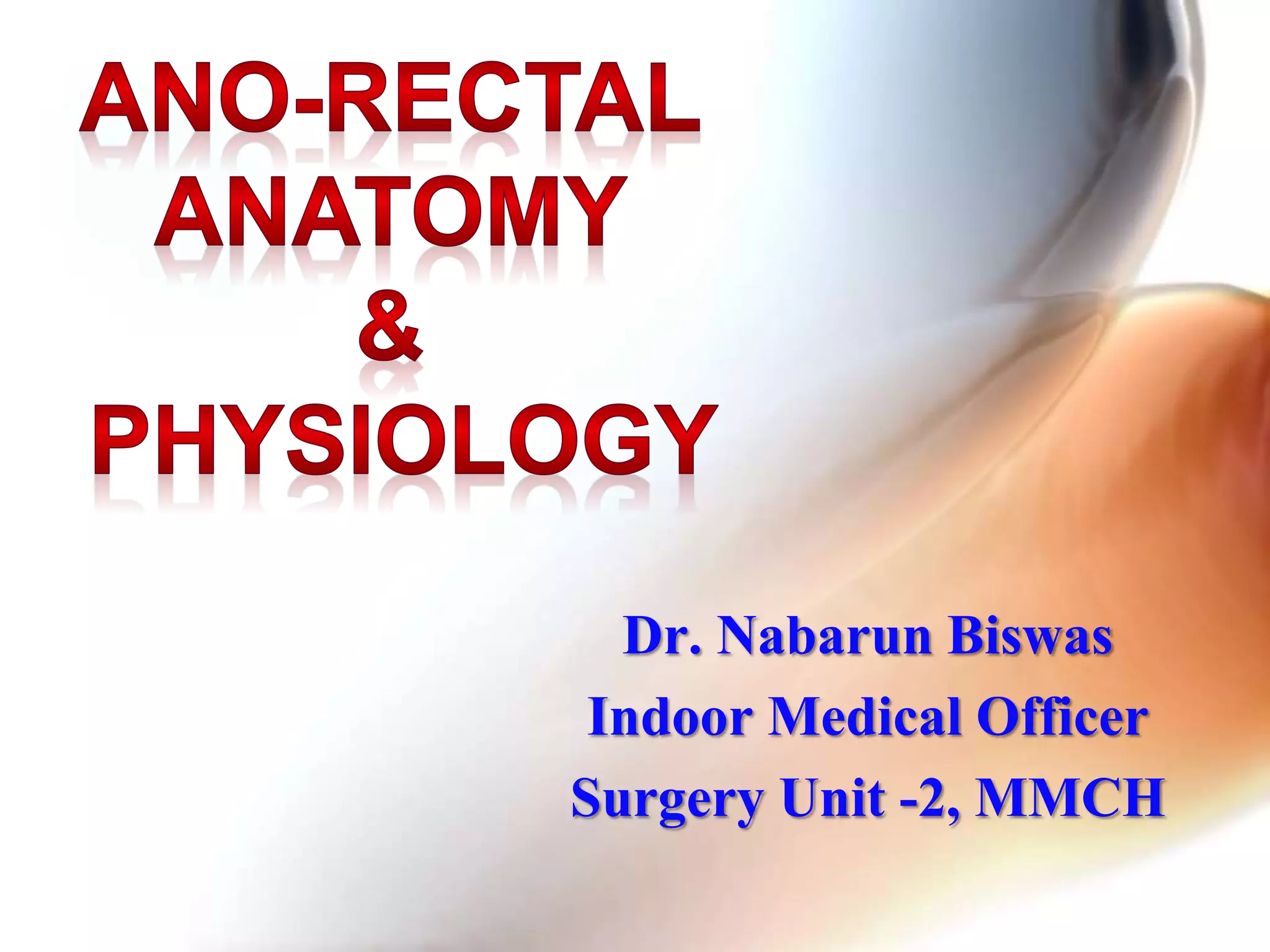 Ano rectal anatomy | PPTX
