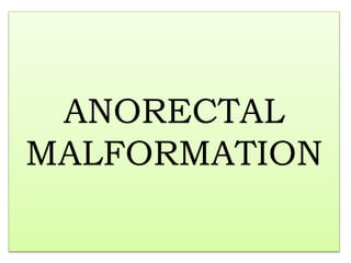 Anorectal Malformation | PPTX