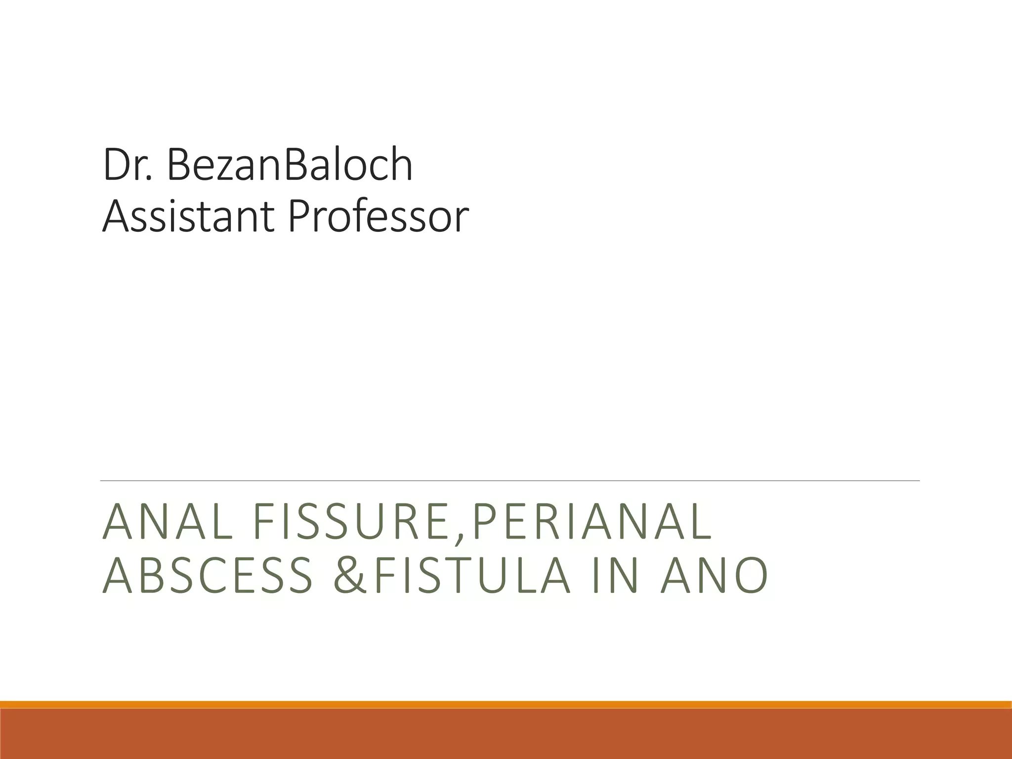 AnoRectal fissure,Abscess &fistula | PPTX