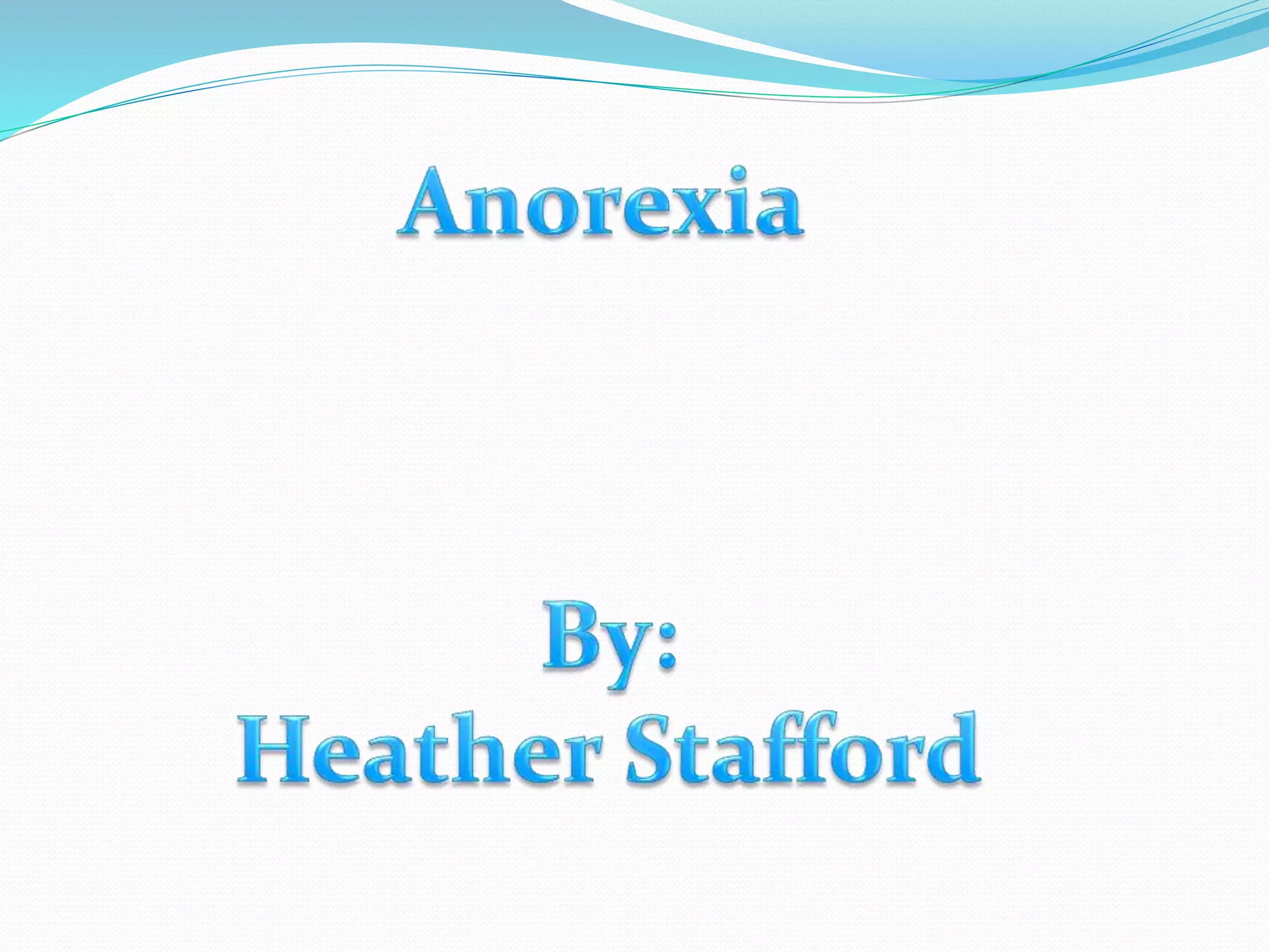 Anorexia powerpoint | PPTX
