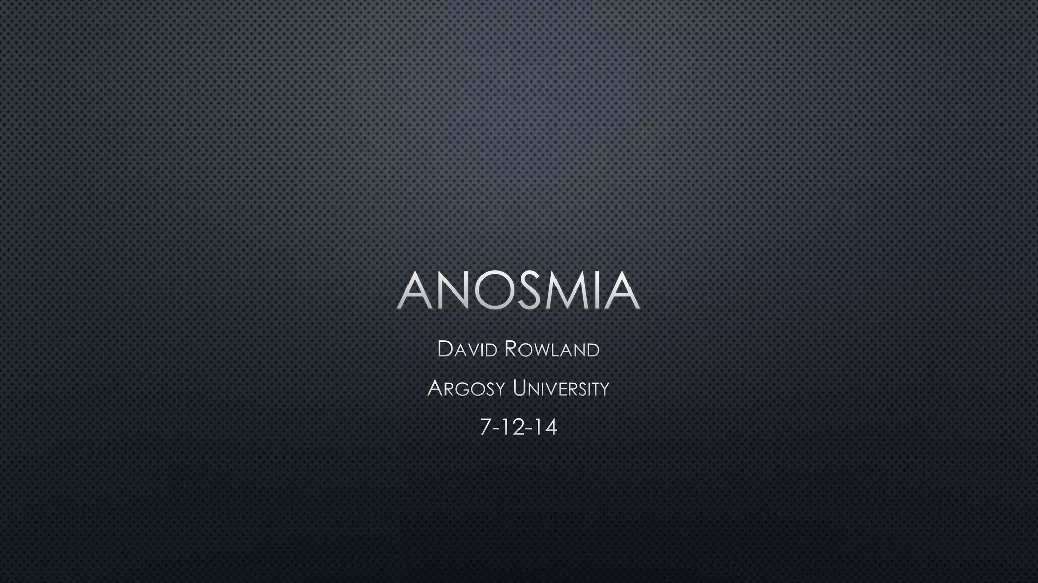 Anosmia Overview | PPTX