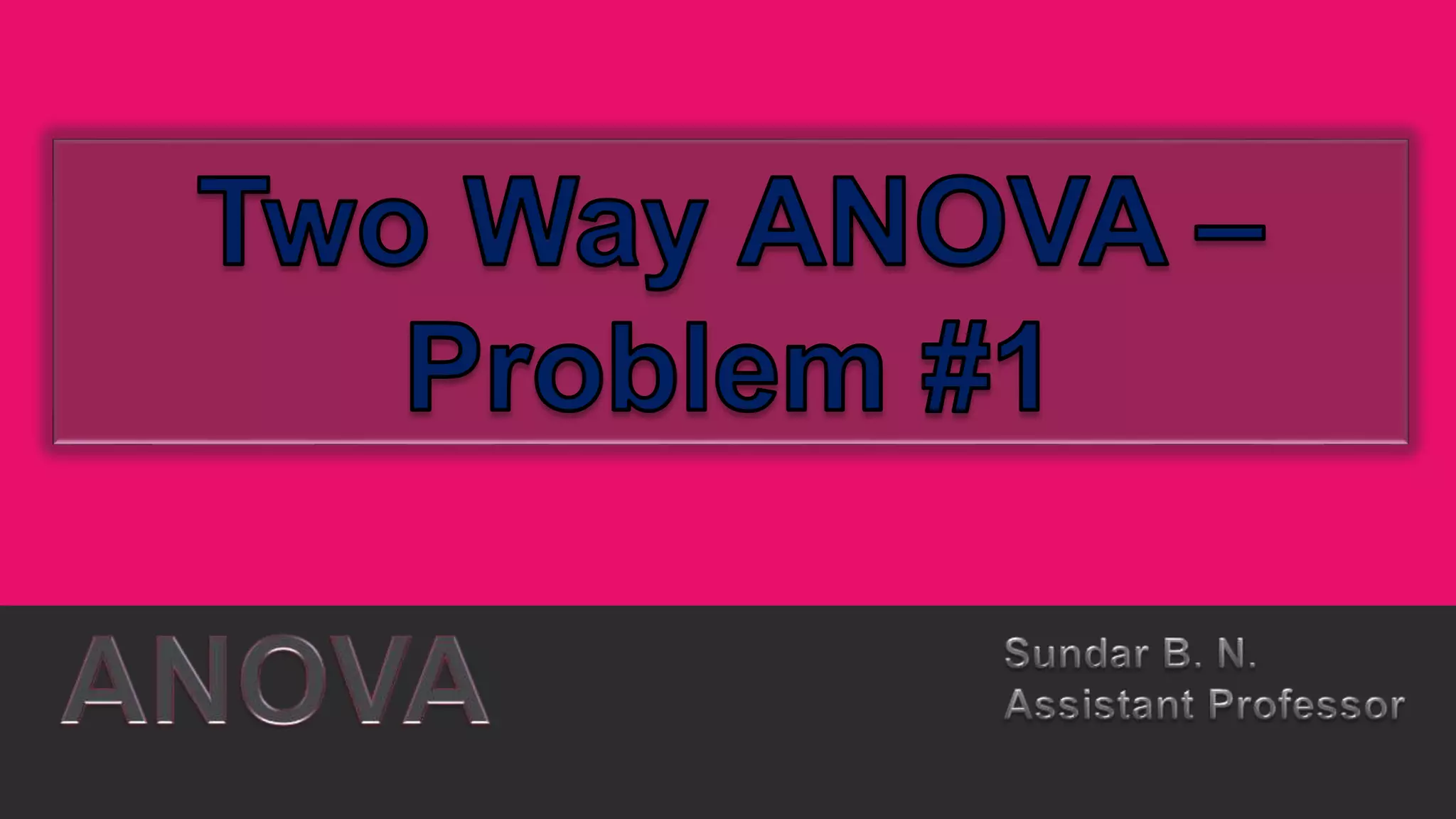 Two Way ANOVA – Problem | PPTX