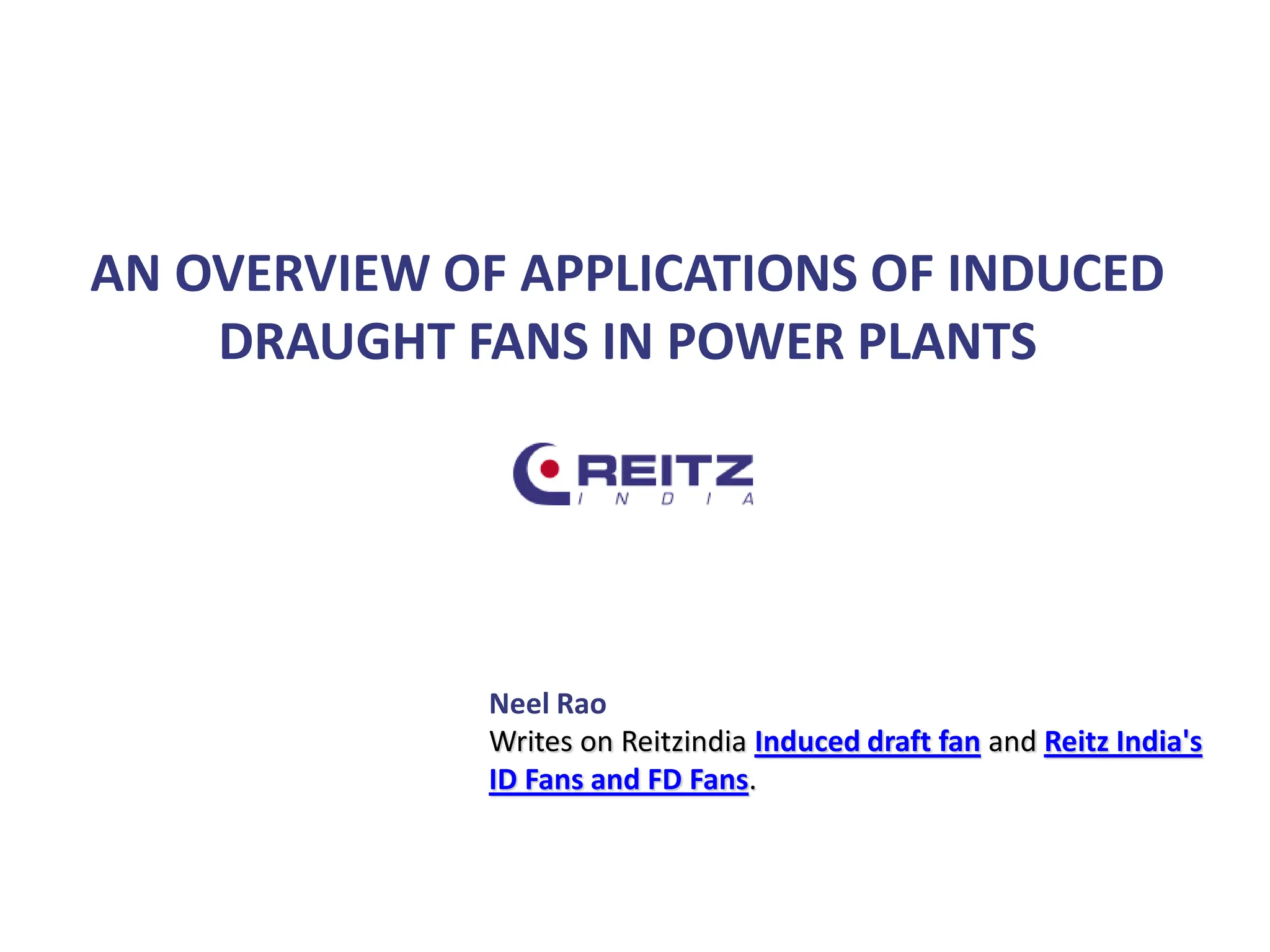 AN OVERVIEW OF APPLICATIONS OF INDUCED DRAUGHT FANS IN POWER PLANTS | PPTX