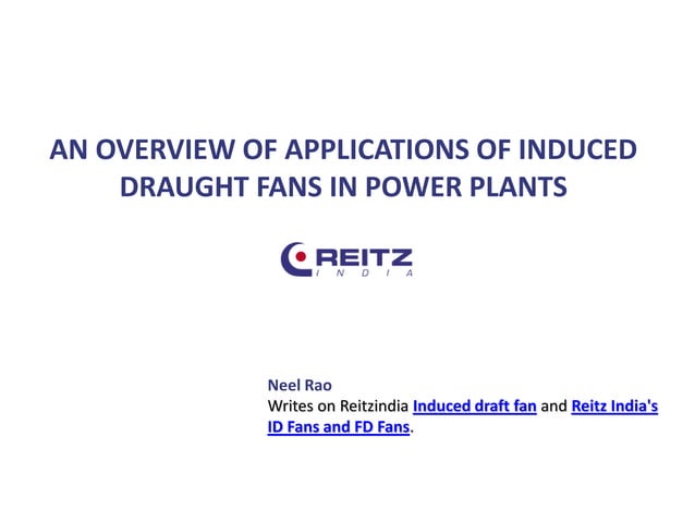 AN OVERVIEW OF APPLICATIONS OF INDUCED DRAUGHT FANS IN POWER PLANTS | PPT