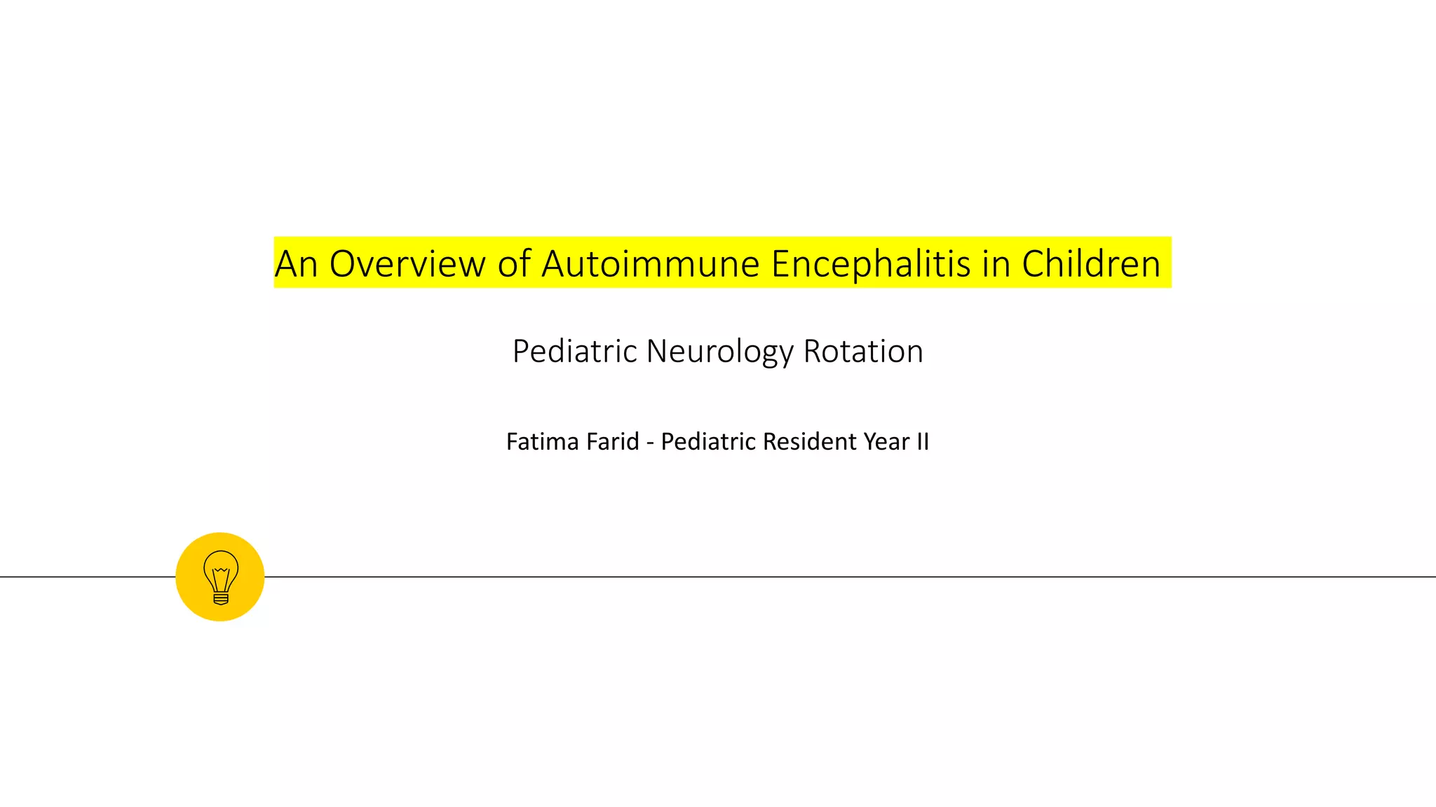 An Overview of Pediatric Autoimmune Encephalitis | PPTX