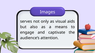 An overview of how to effectively use slides, charts, and images to ...