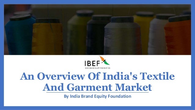 An Overview Of India's Textile And Garment Market | PPTX