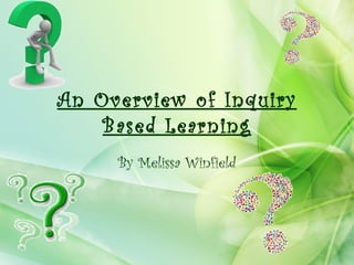An Overview of Inquiry Based Learning | PPT