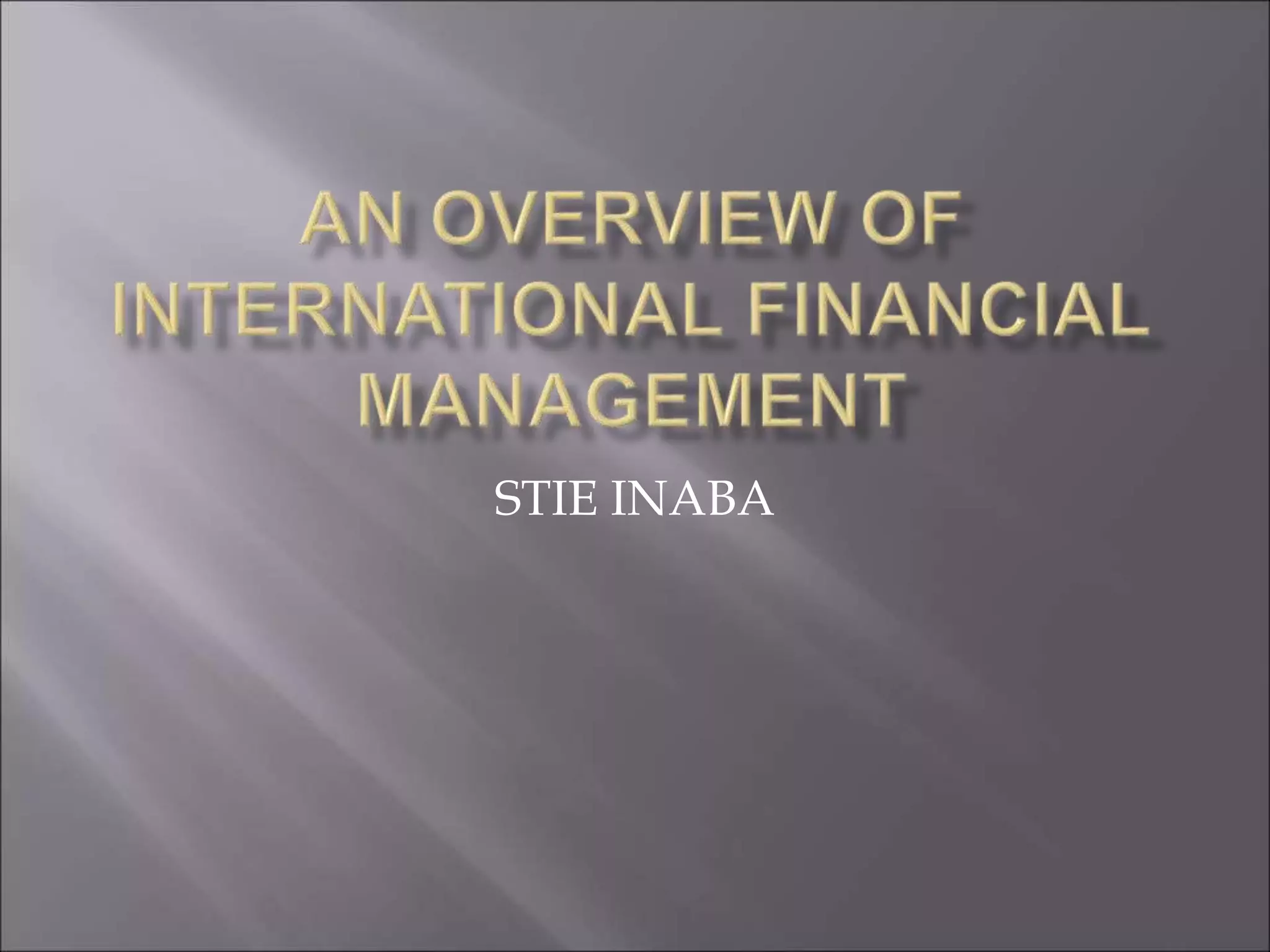 An overview of international financial management | PPT