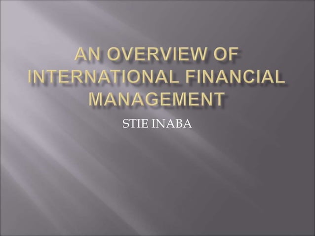 An overview of international financial management | PPT | Financial ...