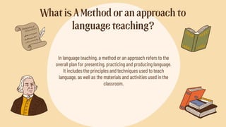An overview of language teaching methods and approaches.pptx